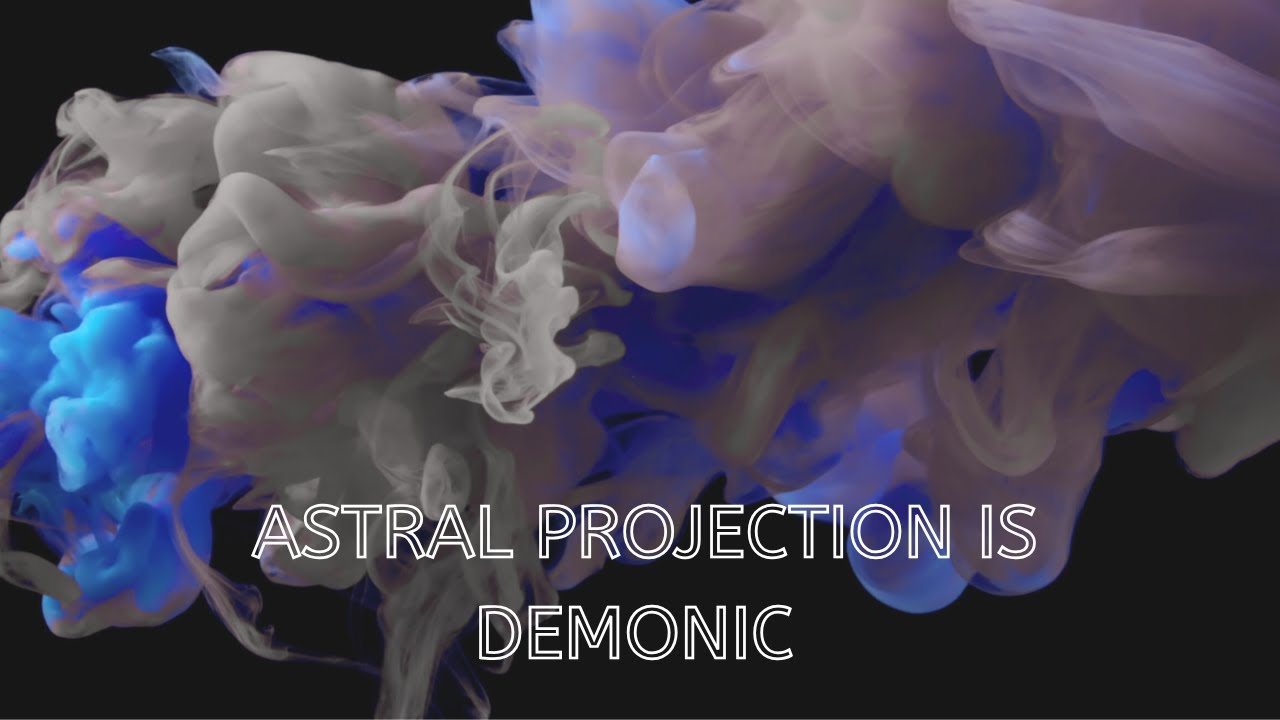 Astral Projection is demonic. Walk in your Authority . - YouTube
