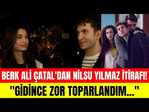 Kardeşlerim'in Tolga'sı Berk Ali Çatal'dan Nilsu Yılmaz itirafı! \