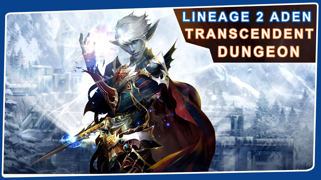 Lineage 2 Aden - Transcendent Dungeon | Explicação Básica sobre a ...
