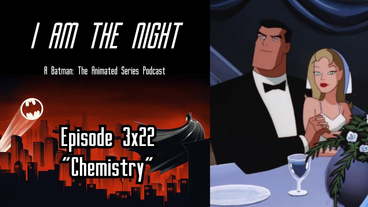 Batman: The Animated Series 3x22 - "Chemistry" REVIEW | I Am The Night ...