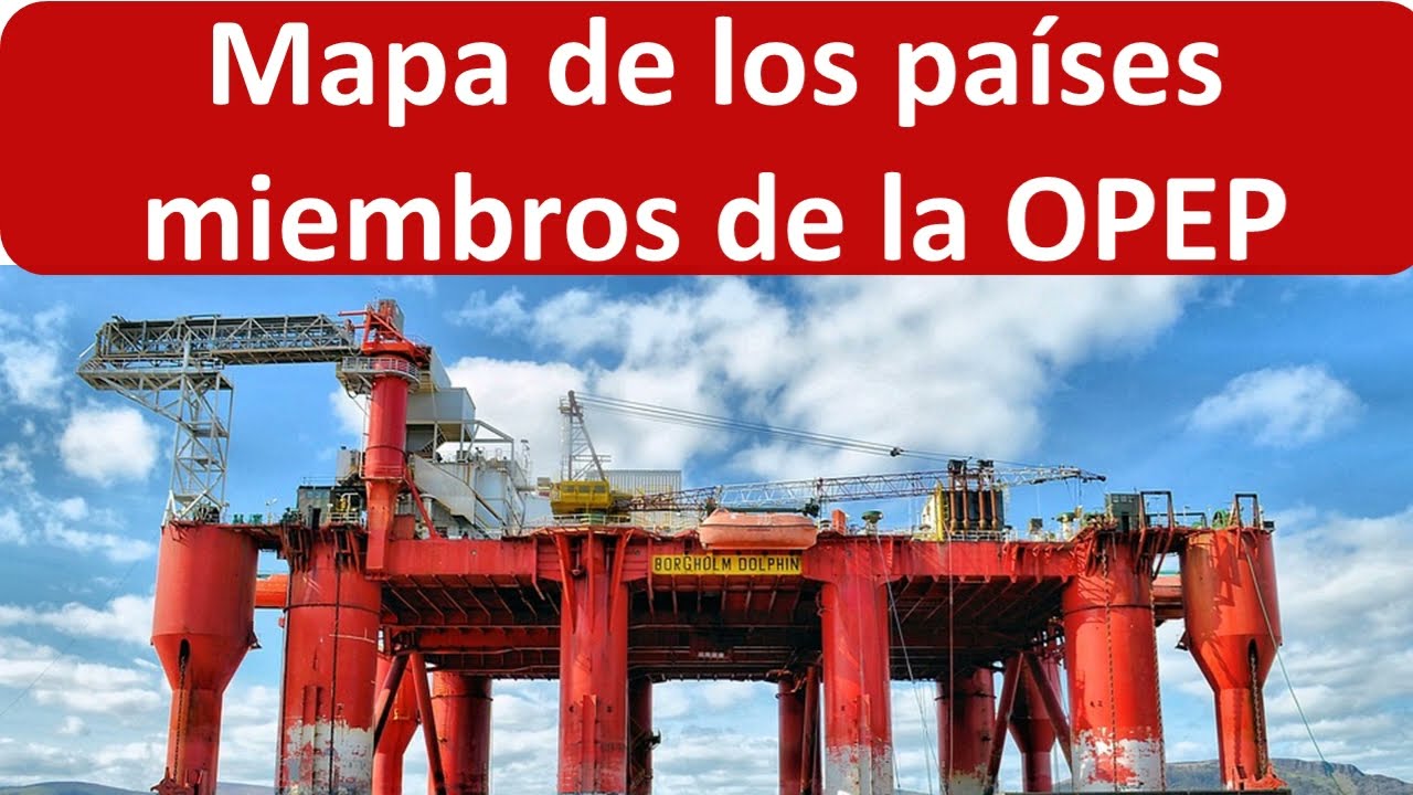 Miembros de la OPEP - YouTube