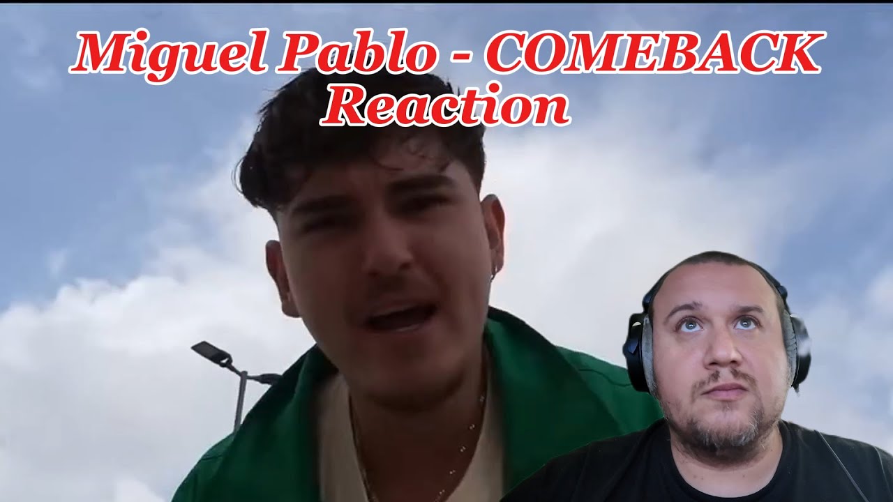 Miguel Pablo - COMEBACK Reaction - YouTube