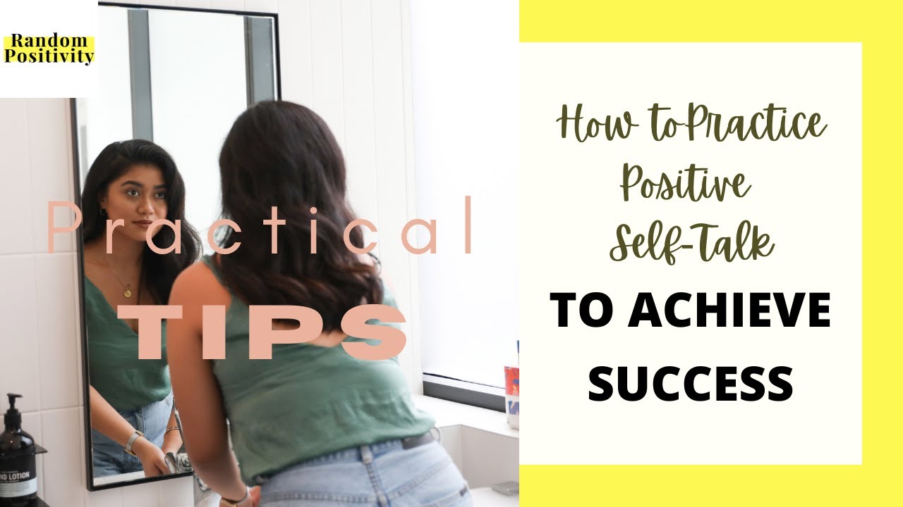 4 Tips to Practice Positive Self Talk | How to Practice Positive Self ...