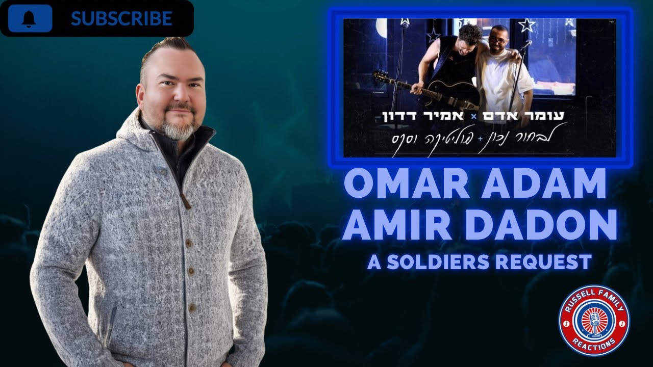 Omer Adam and Amir Dadon (A Soldiers Request) REACTION!!! - YouTube