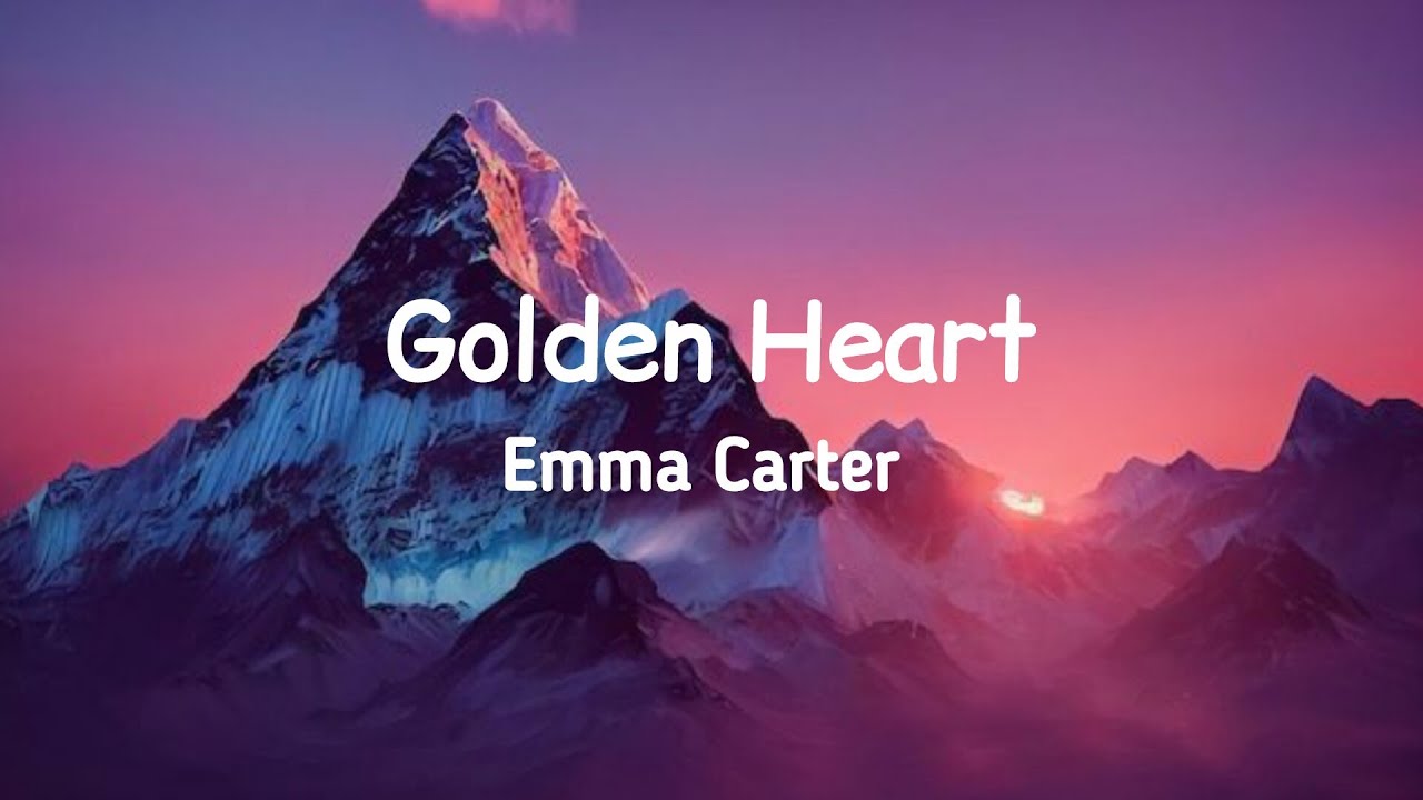 "Golden Heart " Emma Carter - YouTube