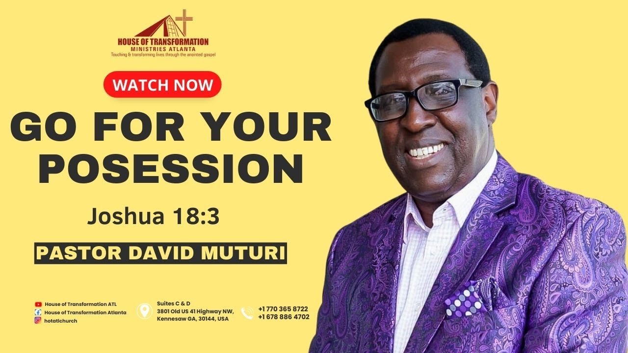 GO FOR YOUR POSSESSION - Joshua 18:3 | Pastor David Muturi - YouTube