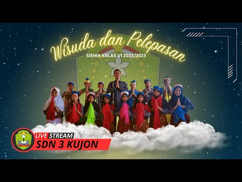 LIVE WISUDA PELEPASAN SISWA KELAS VI SD NEGERI 3 KUJON & GELAR KARYA KELAS I - V