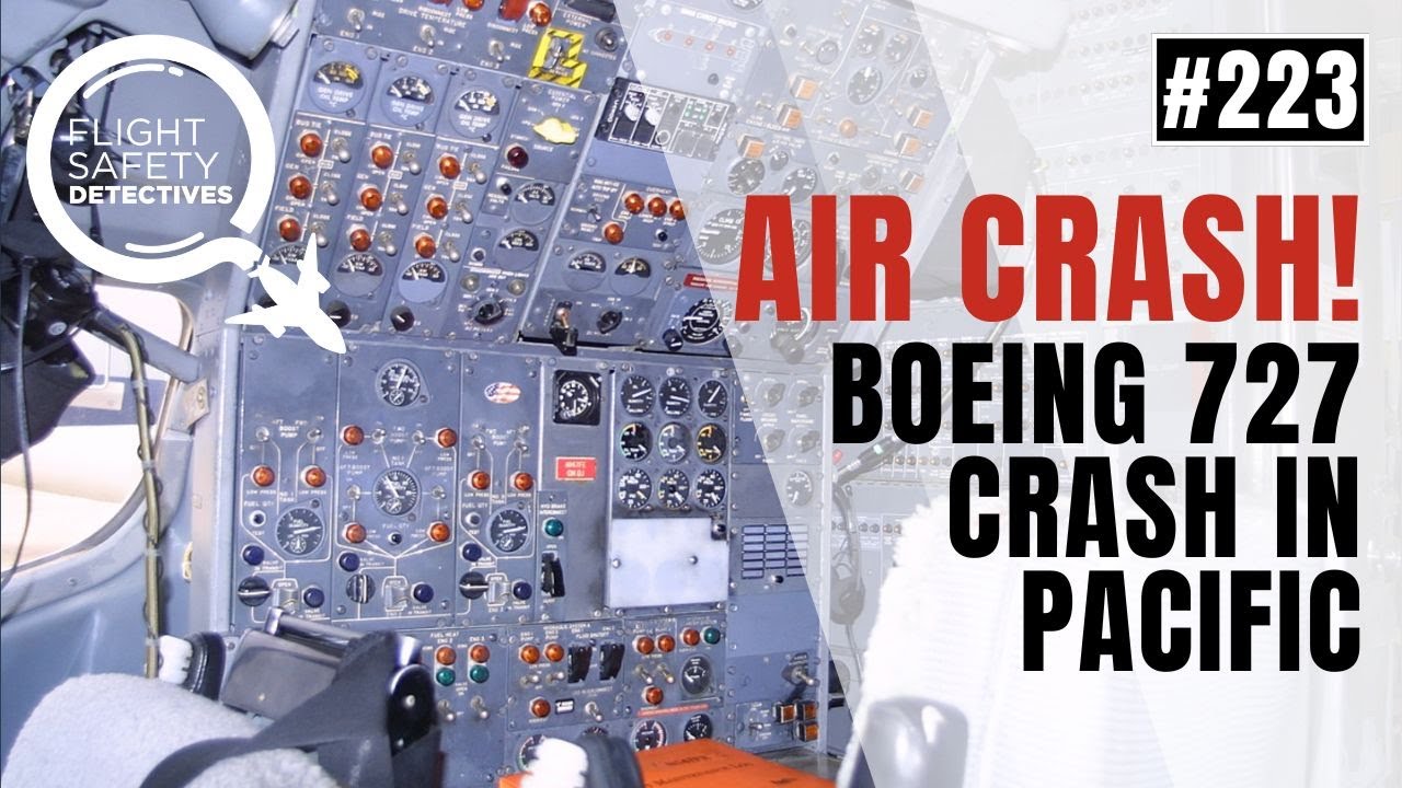 Electrical Failure Leads to 727 Crash in Pacific Ocean - Episode 223 ...