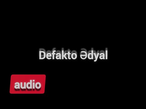 Defakto Ədyal lyrics