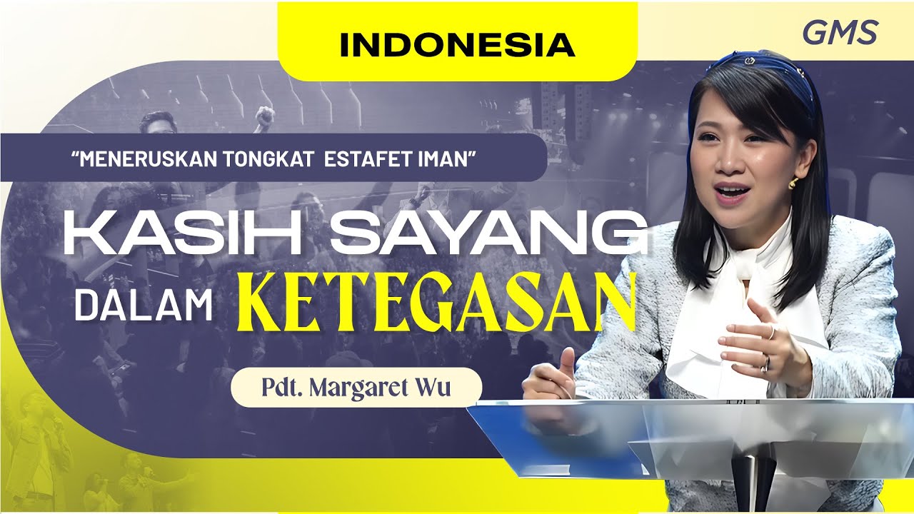 Indonesia | Kasih Sayang Dalam Ketegasan - Pdt. Margaret Wu (Official ...