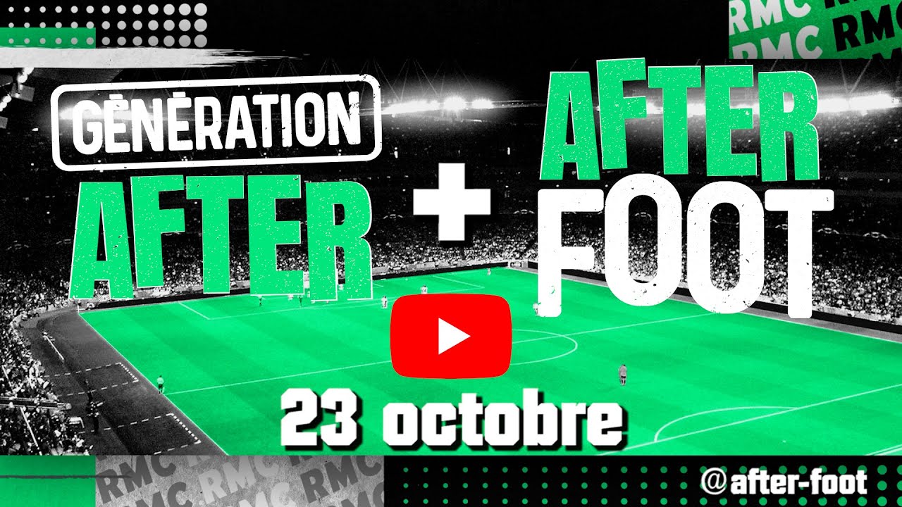 Génération After et After Foot avec Gilbert Brisbois et Nicolas Jamain ...