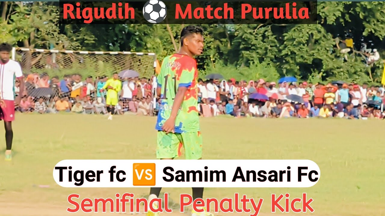 Semifinal Match Penalty Kick Tiger FC vc Samim Ansari Fc Rigudih ...