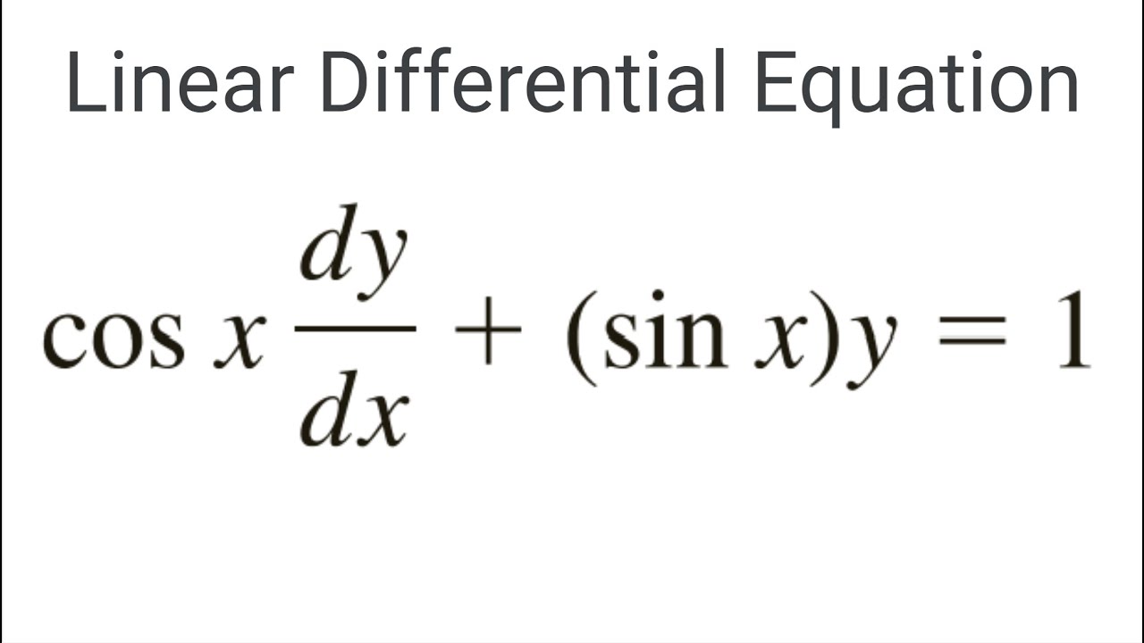 Linear Differential Equations Example Cosx Dy dx sinx y 1 Linear Differential Equations Example Cosx Dy dx sinx y 1