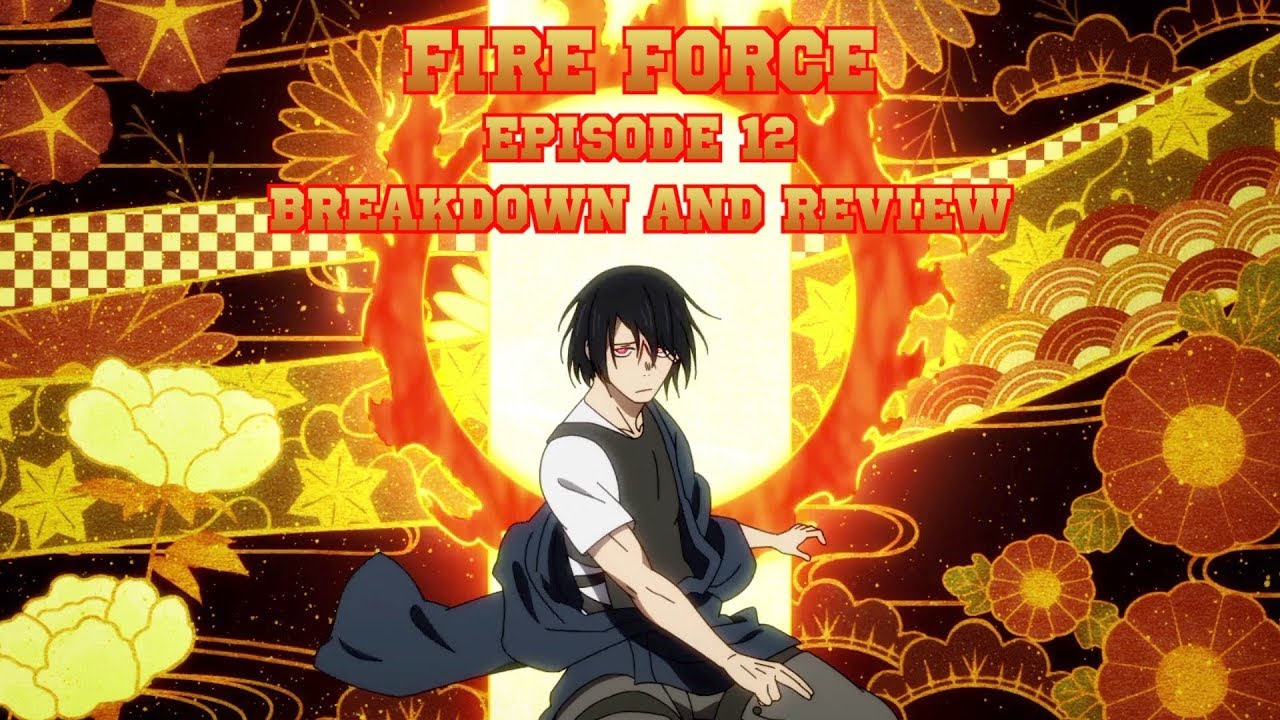 Fire Force Episode 12 (Breakdown and Review) Light it UP!!! - YouTube