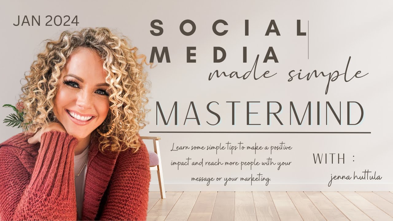 Social Media Made simple Mastermind with Jenna Huttula - YouTube