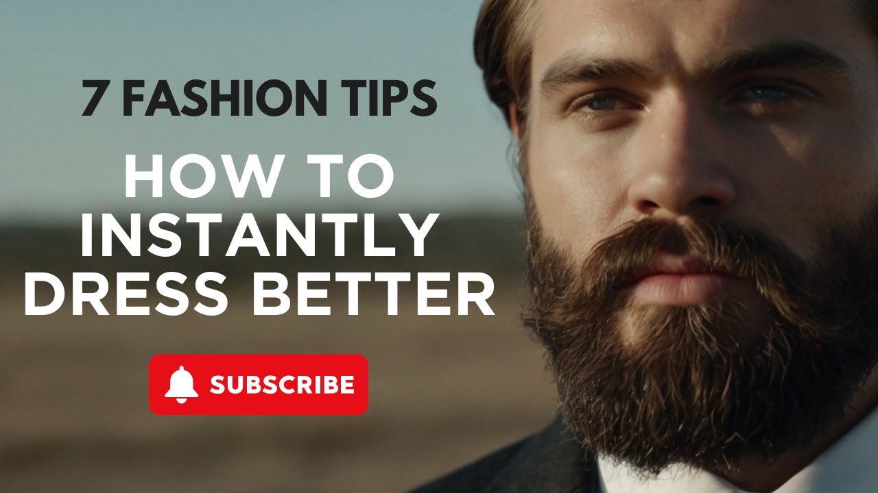 7 Men's Fashion Tips How to Instantly Dress Better - YouTube