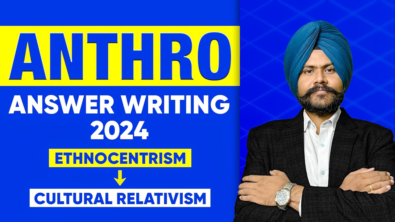 Anthropology Answer Writing 2024 | Ethnocentrism with Cultural ...