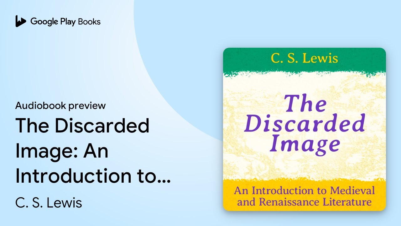 The Discarded Image: An Introduction to… by C. S. Lewis · Audiobook ...