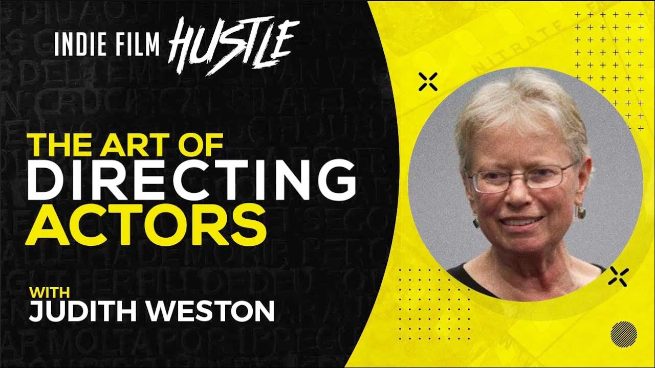 Directing Actors with Judith Weston // Indie Film Hustle Talks - YouTube