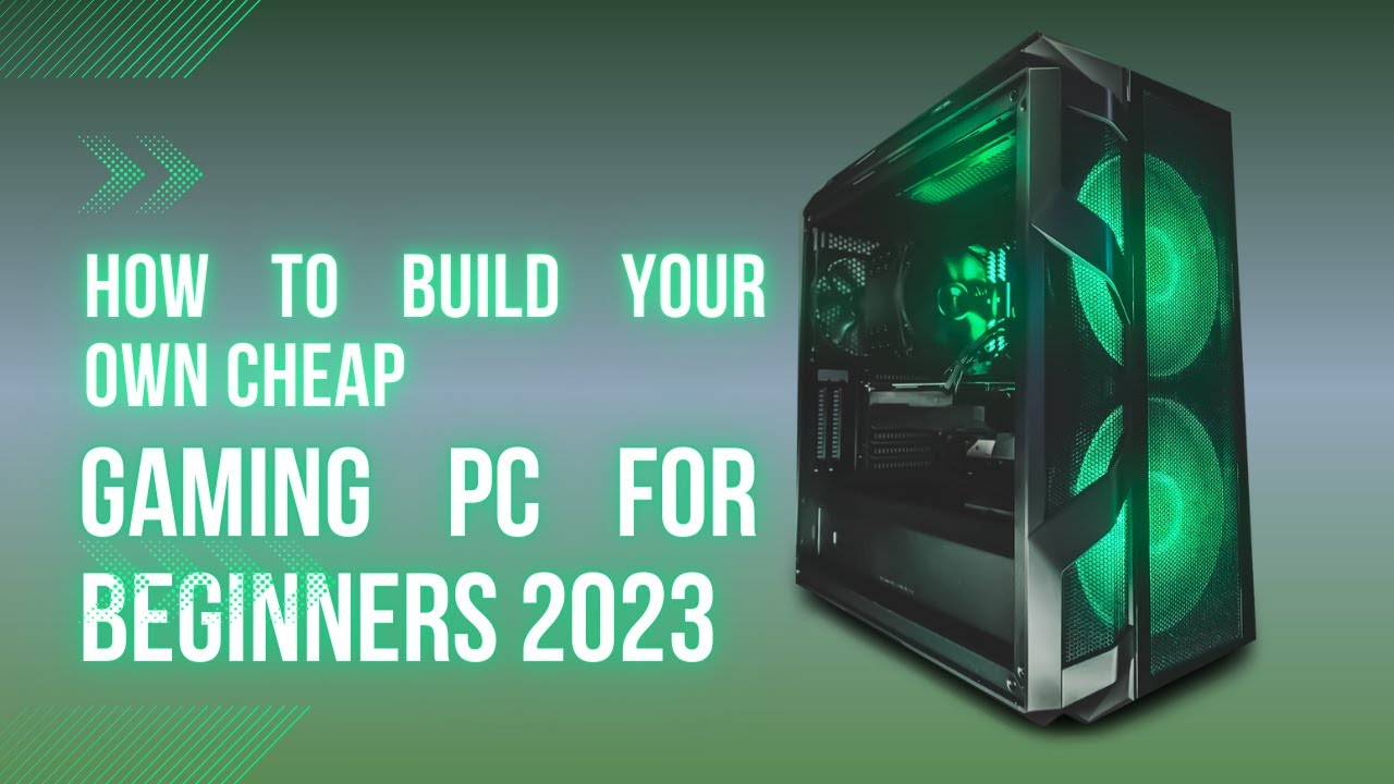 How to Build Your Own Cheap Gaming PC For Beginners 2023 - YouTube