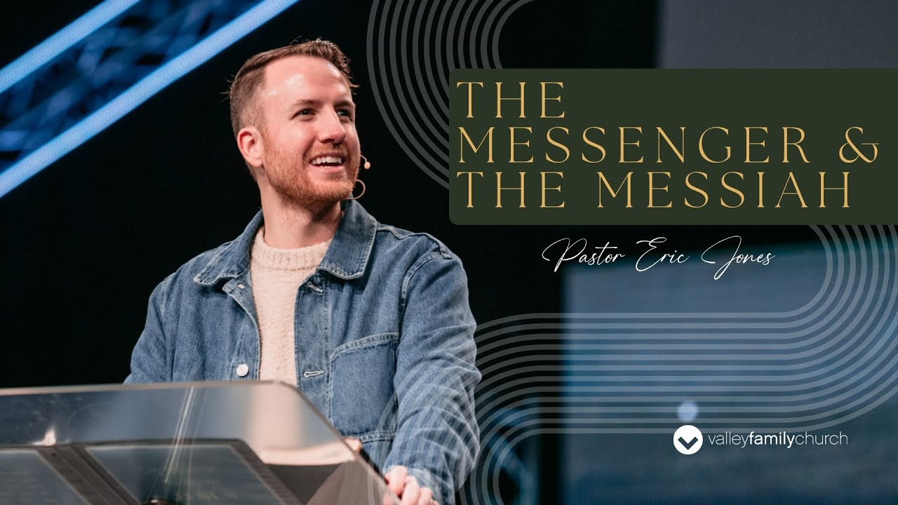 Prepare The Way: The Messenger & The Messiah | Pastor Eric Jones - YouTube