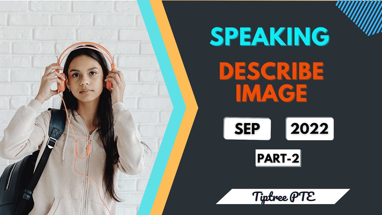 DESCRIBE IMAGE | PTE SPEAKING | SEP 2022 | #pte #ptepredictions # ...