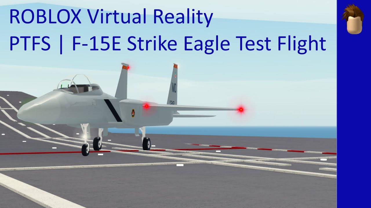 ROBLOX VR | F-15E Strike Eagle Test Flight [PTFS] - YouTube