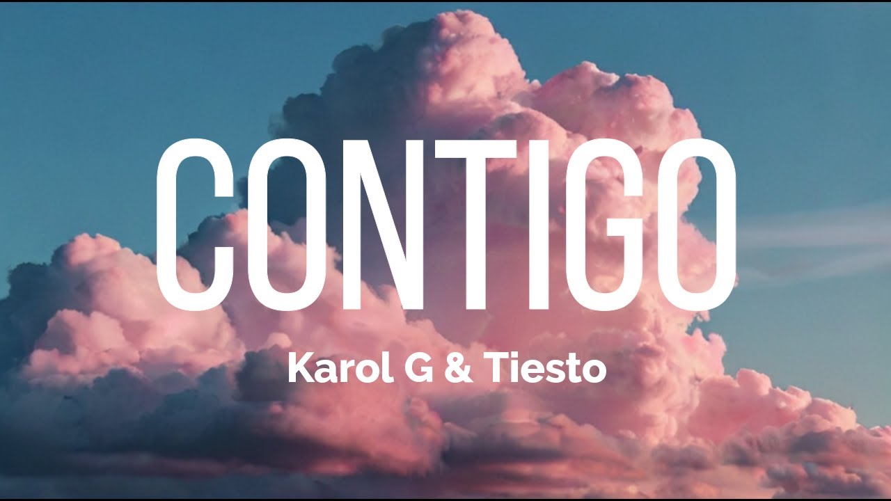Karol G, Tiësto - Contigo (Letra/Lyrics) | FeelTheMusic - YouTube