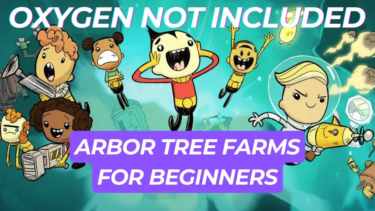 ARBOR TREE FARM for BEGINNERS in Oxygen Not Included (with Oxygen ...