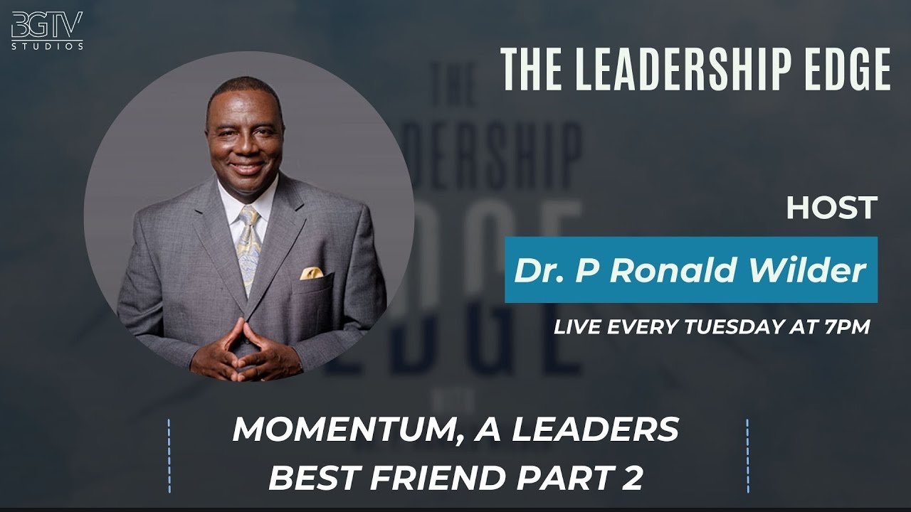 Momentum, A Leaders Best Friend Part 2 with Dr. P Ronald Wilder - YouTube