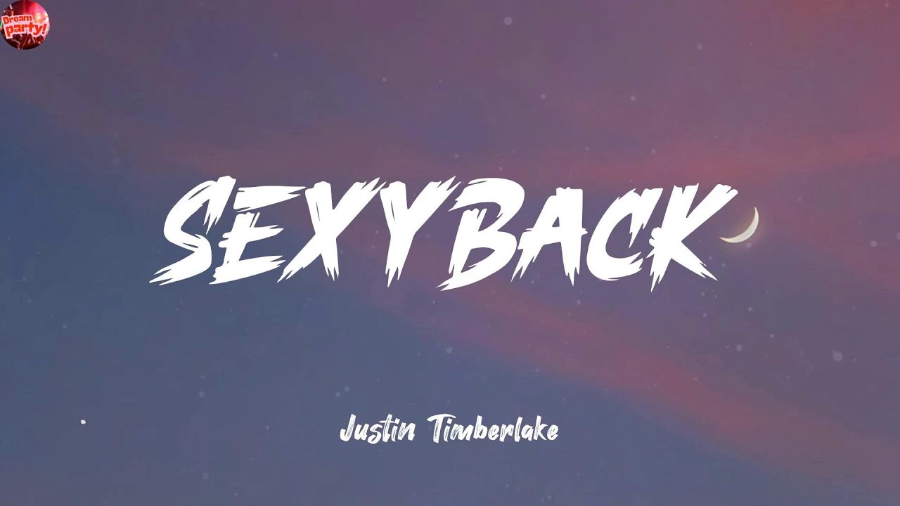 SexyBack (feat. Timbaland) - Justin Timberlake (Lyrics) Flo Rida, The ...