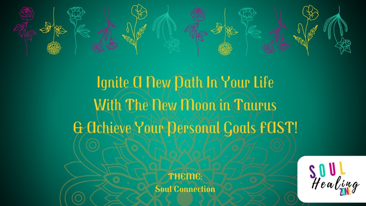 Ignite A New Path In Your Life With The New Moon in Taurus & Achieve ...