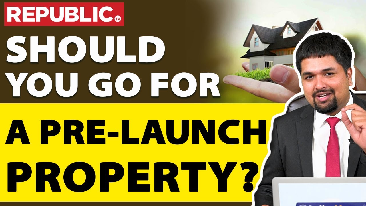 Should you go for a pre-launch property? | Pre-Launched Property ...
