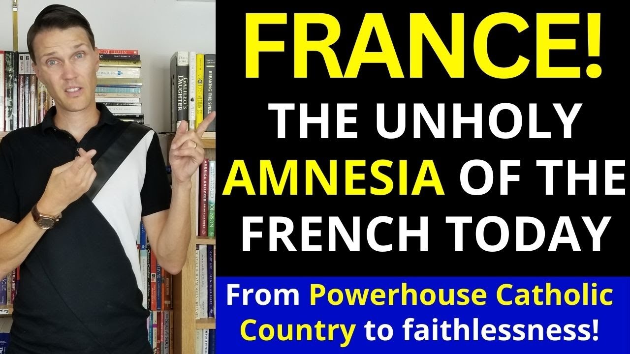 France and Catholicism?? (The Forgotten History of Catholicism in ...