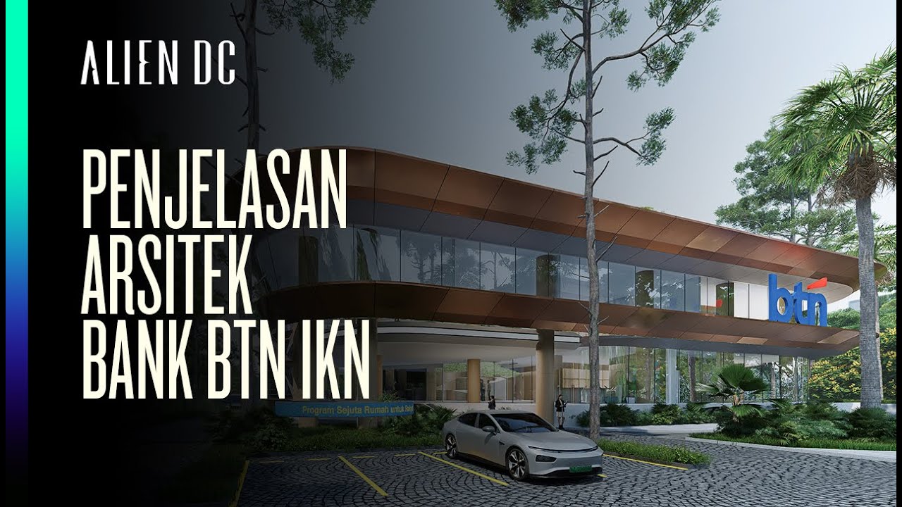 The Expert Talk: Arsitektur Bank BTN di IKN (Ibu kota nusantara) - YouTube
