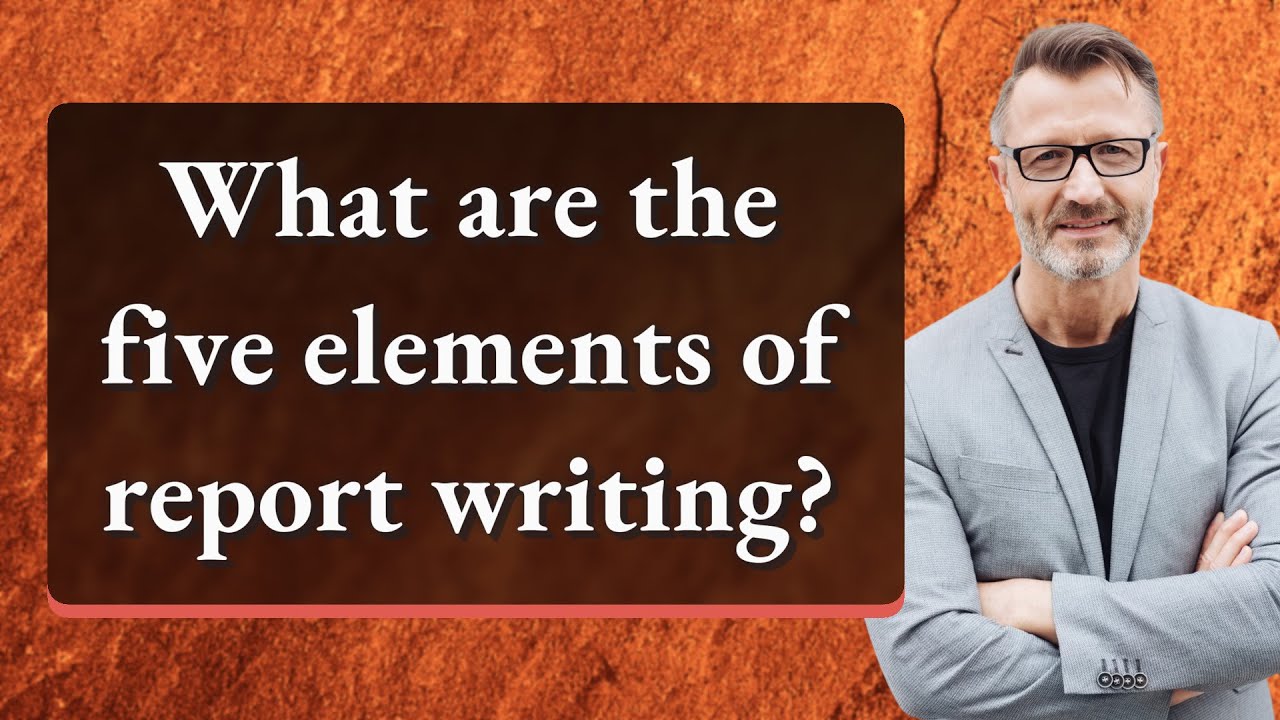 What are the five elements of report writing? - YouTube