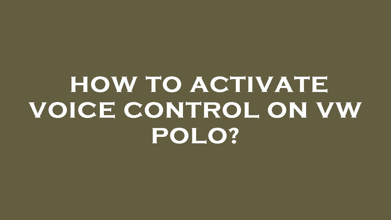 How to activate voice control on vw polo? - YouTube