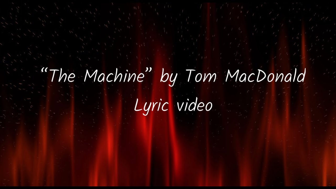 “The Machine” by Tom MacDonald lyric video - YouTube