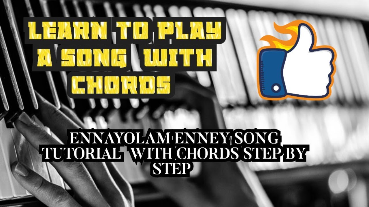 HOW TO PLAY A SONG. ENNAYOLAM ENNEY SONG TUTORIAL WITH CHORDS. LEARN TO ...