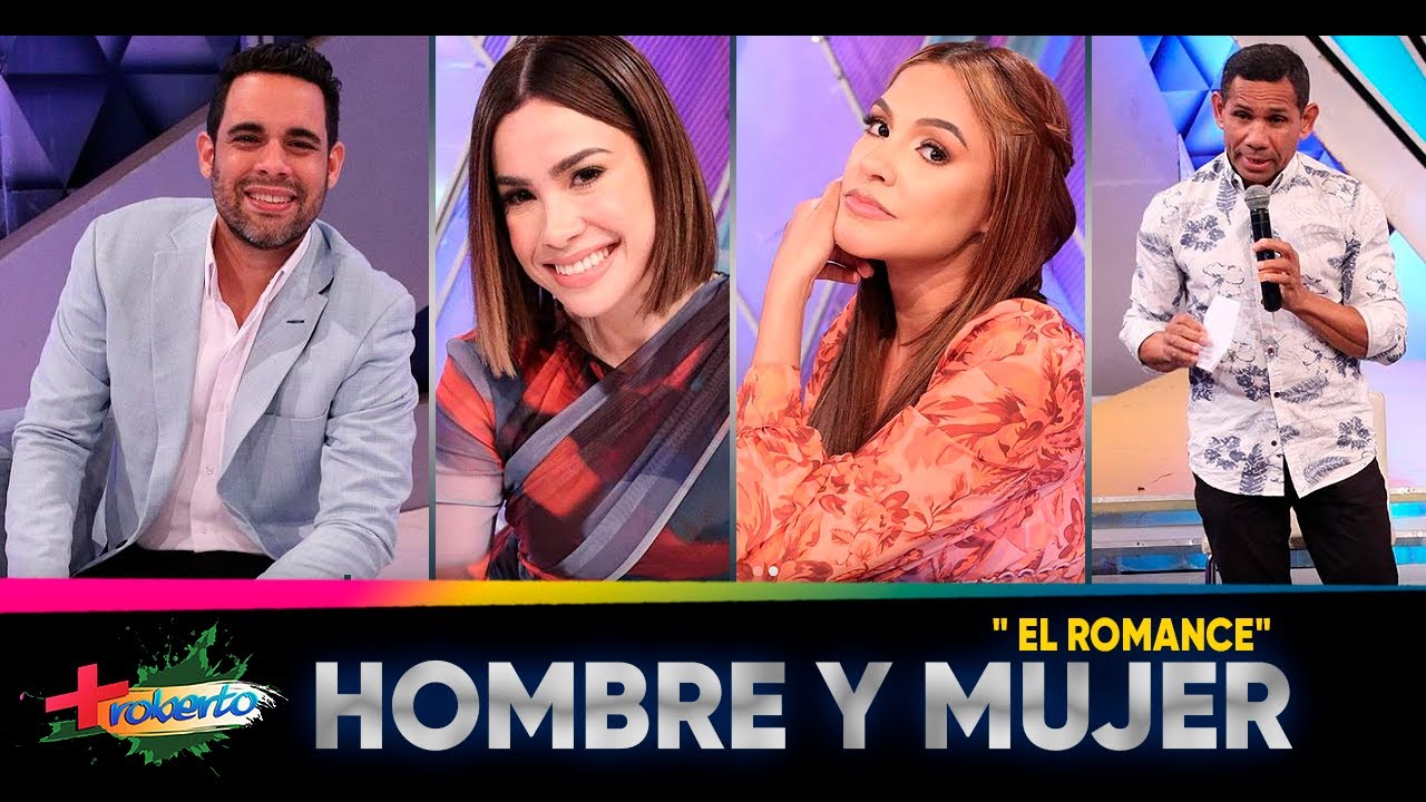 Hombre y Mujer "El romance" MAS ROBERTO - YouTube