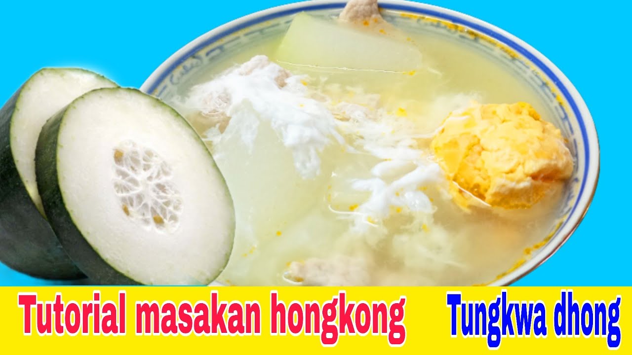 SUP HONGKONG || SUP SIMPLE MUSIM PANAS LABU TUNGKWA TELUR ASIN ...