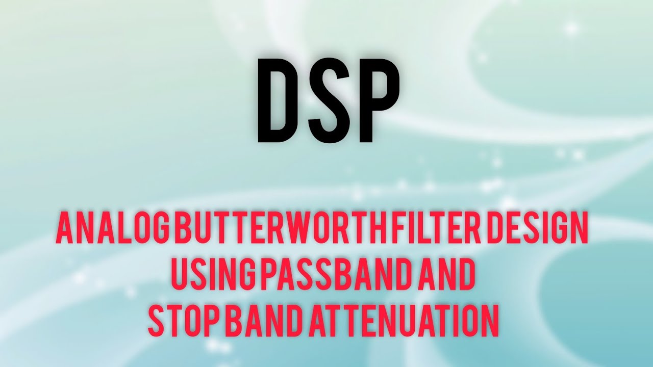 Analog Butterworth filter Design using Pass band and Stop band ...