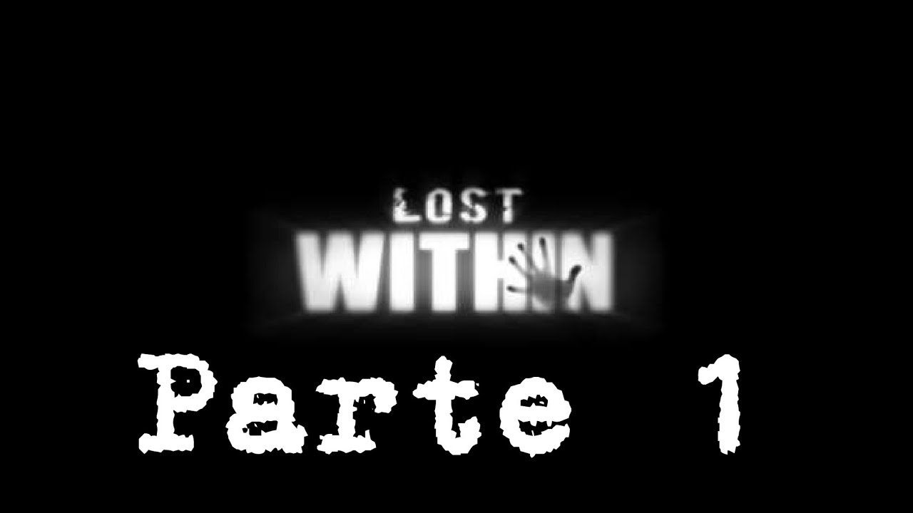 Lost Within [Gameplay Español] Parte 1 - YouTube