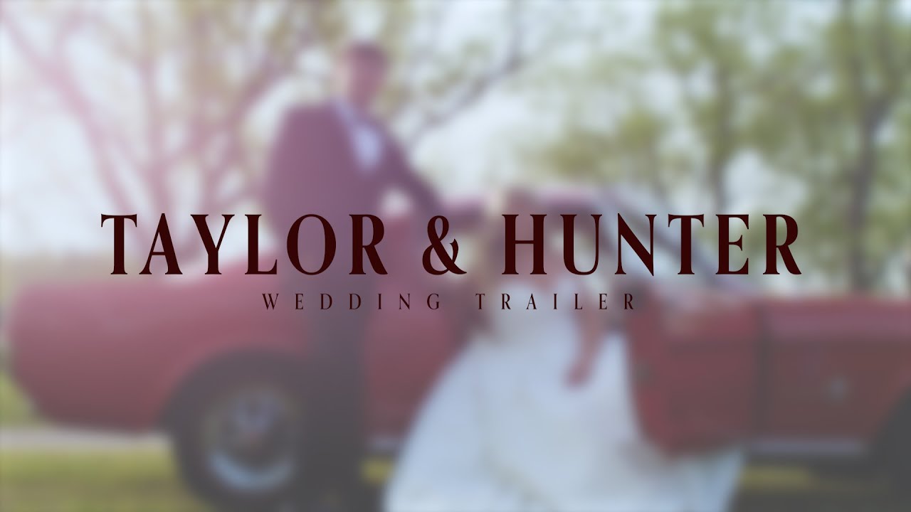 Taylor & Hunter | Wedding Trailer - YouTube