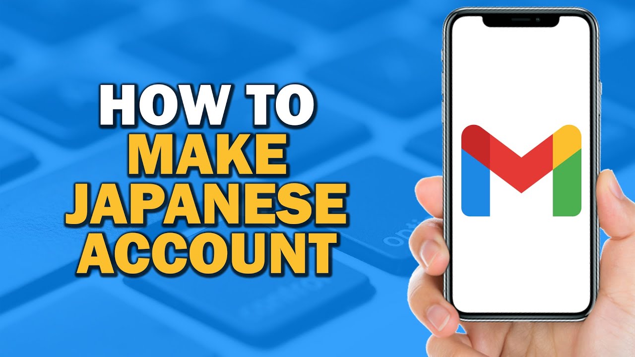 How to Make Japanese Gmail Account (Quick and Easy) - YouTube