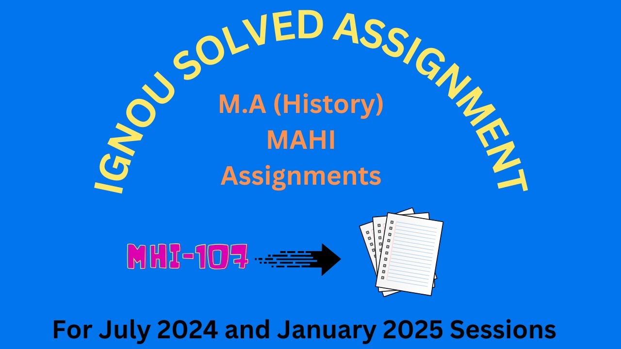 MHI107 | M.A. (HISTORY) / MAHI | IGNOU SOLVED ASSIGNMENT | JULY 2024 ...