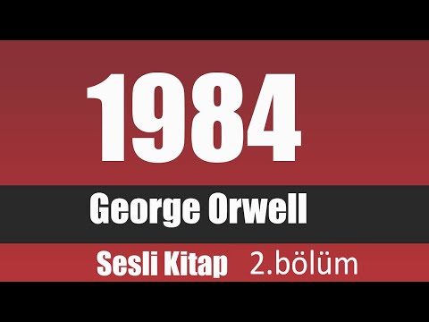 1984 - George Orwell - Sesli Kitap (2.Bölüm) #seslikitap#georgeorwell#kitapdinle#paikoloji#gündem