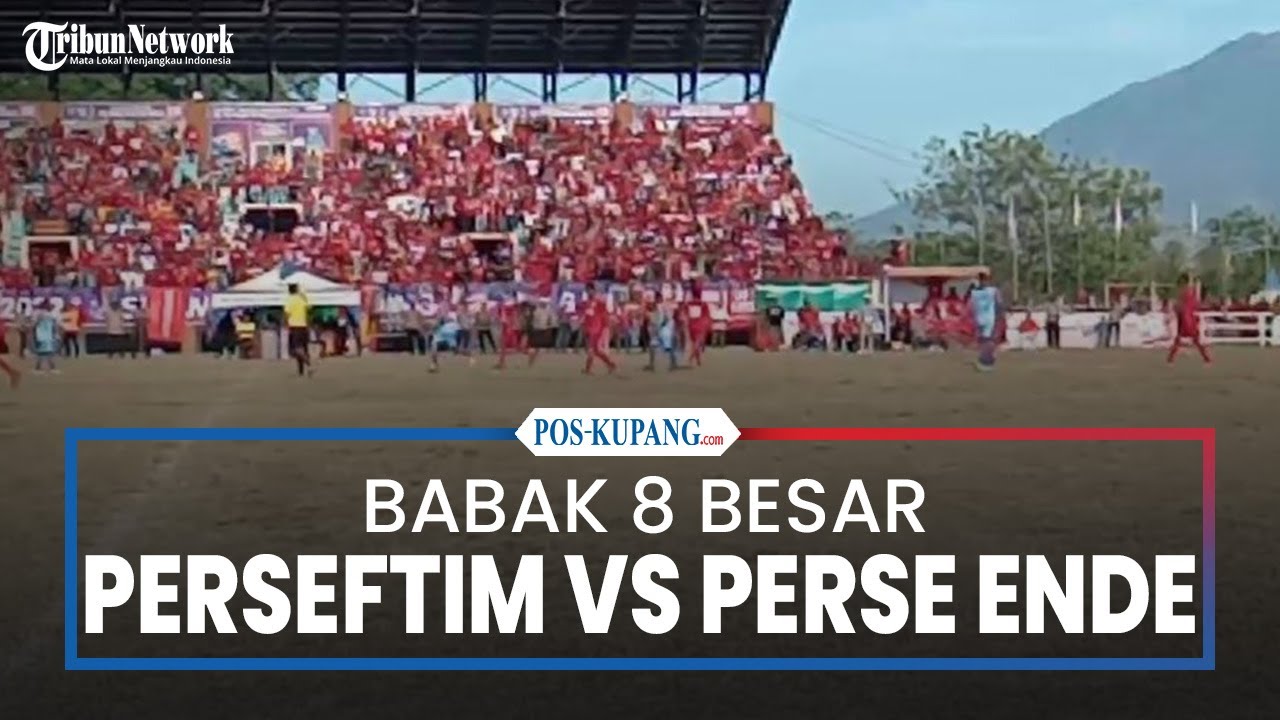 ELTARI MEMORIAL CUP - LIVE BABAK 8 BESAR : Perseftim Flores Timur vs ...