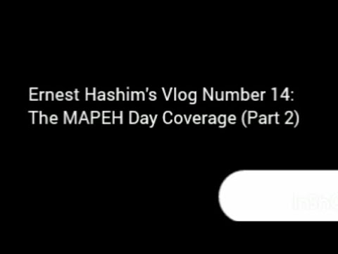Ernest Hashim's Vlog Number 14: The MAPEH Day Coverage (Part 2) - YouTube