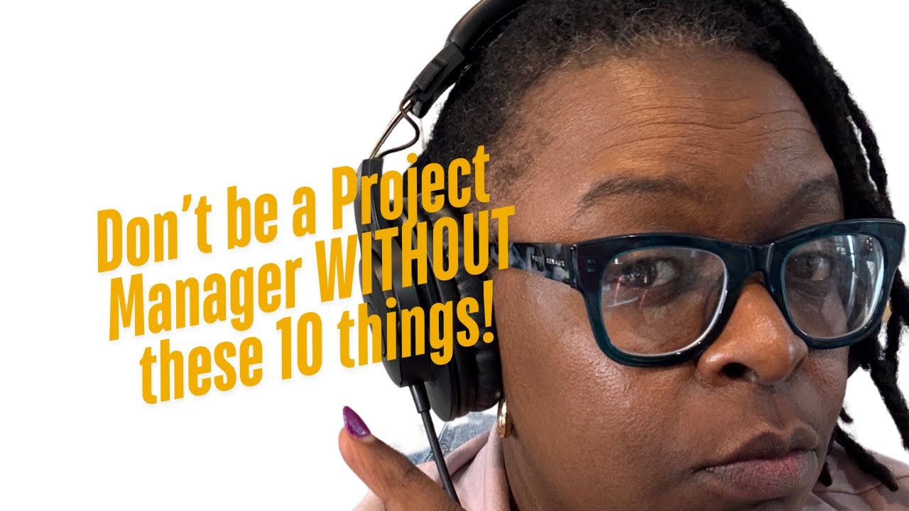 Don't be a Project Manager WITHOUT these 10 things! - YouTube
